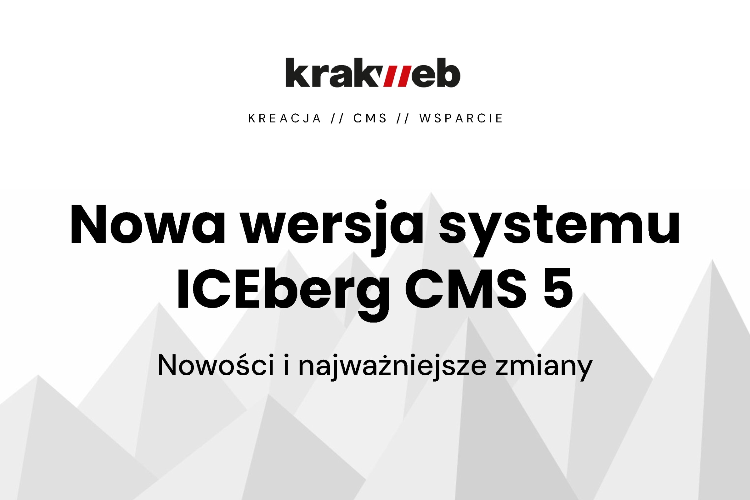 ICEberg CMS 5 vs ICEberg 4 CMS - nowości i różnice - Krakweb